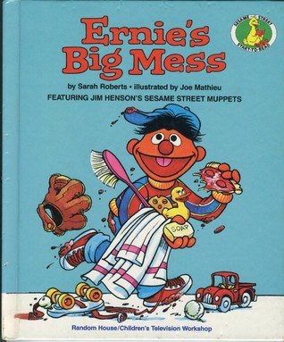 ERNIE'S BIG MESS (A Sesame Street Start-to-Read Book) by Sarah Roberts ...