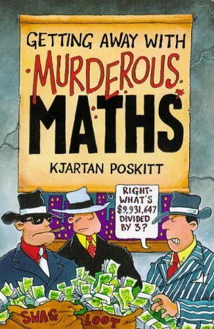 Murderous Maths (Murderous Maths, #1) by Kjartan Poskitt — Reviews ...