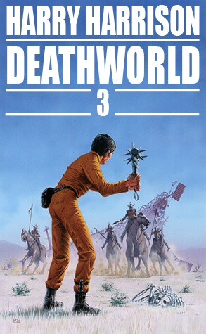 Deathworld 3 by Harry Harrison — Reviews, Discussion, Bookclubs, Lists