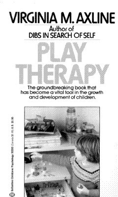 Play Therapy by Virginia Mae Axline — Reviews, Discussion, Bookclubs, Lists