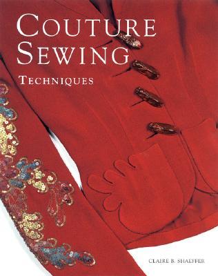 Couture Sewing Techniques by Claire B. Shaeffer — Reviews, Discussion ...