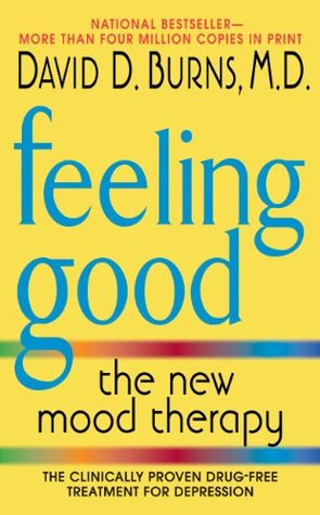 Feeling Good: The New Mood Therapy by David D. Burns — Reviews ...