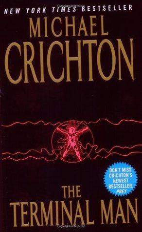 The Terminal Man by Michael Crichton — Reviews, Discussion, Bookclubs ...